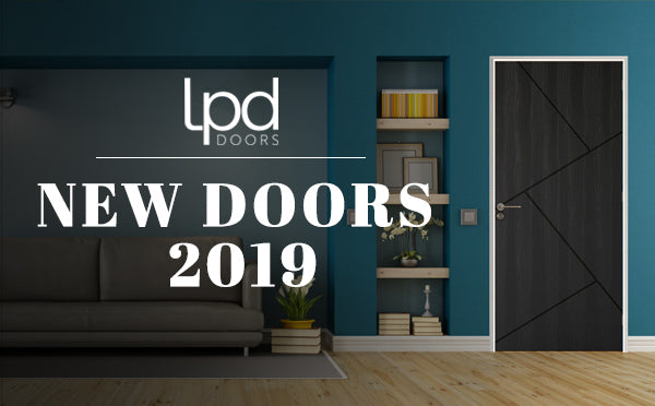 New for 2019 - Lpd Doors - Part One - Prefinished Doors